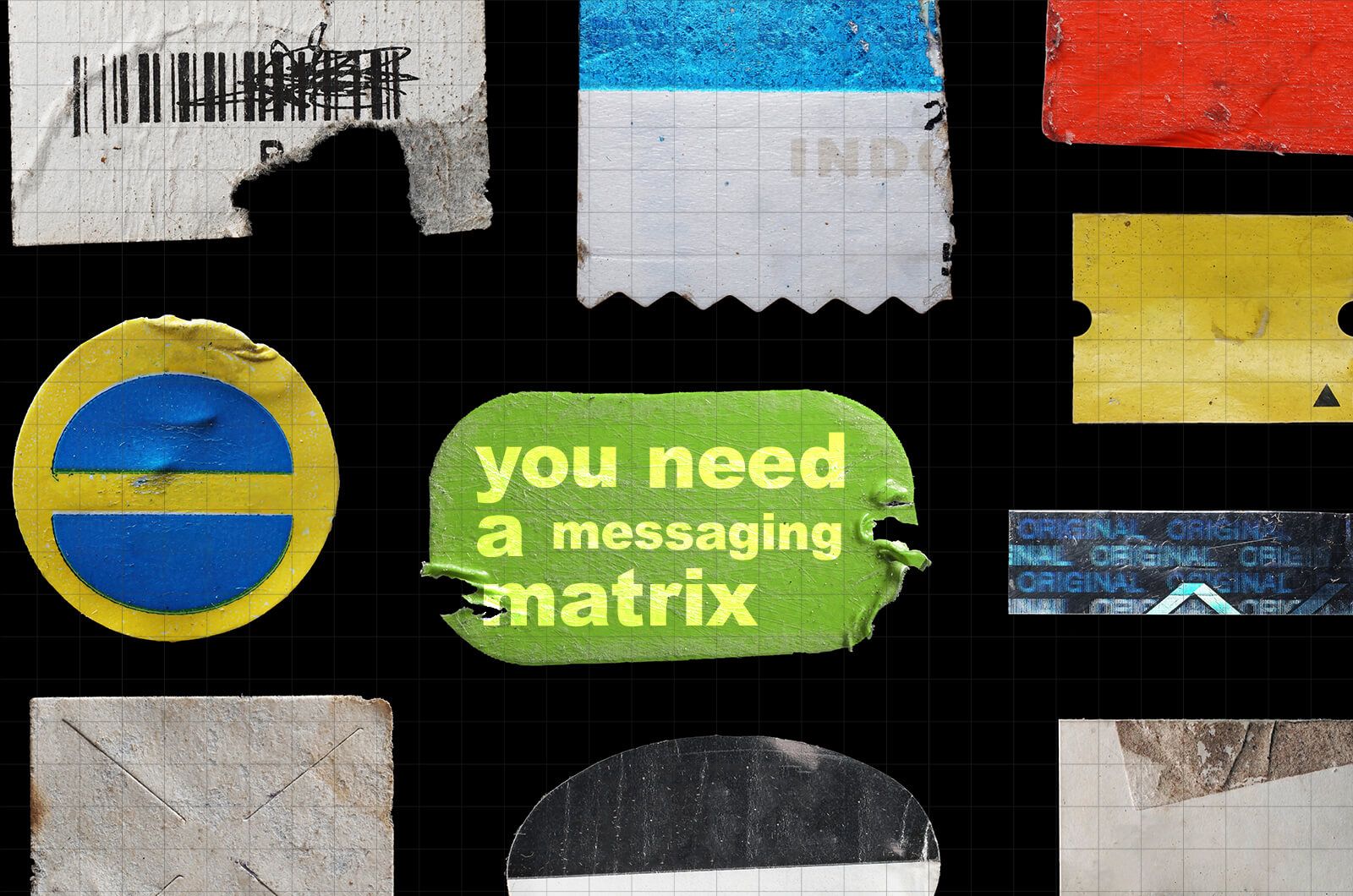 You need a messaging matrix. | Blokhaus